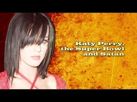 Katy Perry, the Super Bowl and Satan | Discover